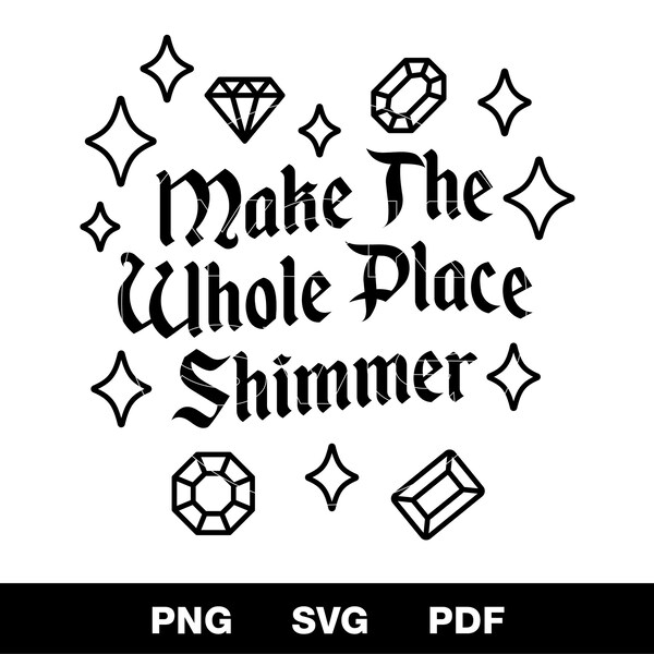 Make the Whole Place Shimmer Svg - Etsy