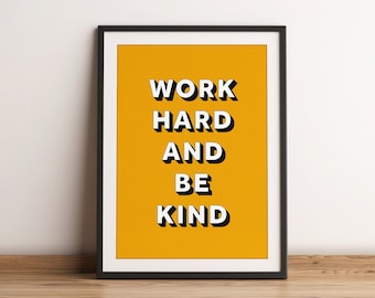 Work Hard and Be Kind Poster Print / Inspirational Quote / Custom ...