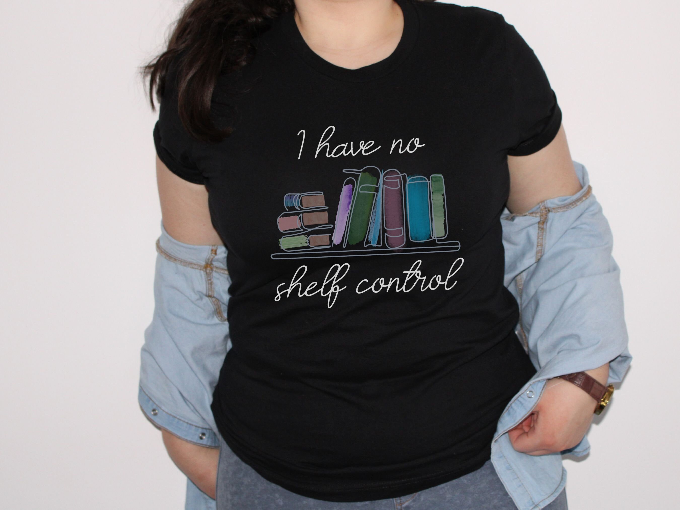 I Have No Shelf Control T-shirt, Funny Book Lover Shirt, Bookshelf Tee ...