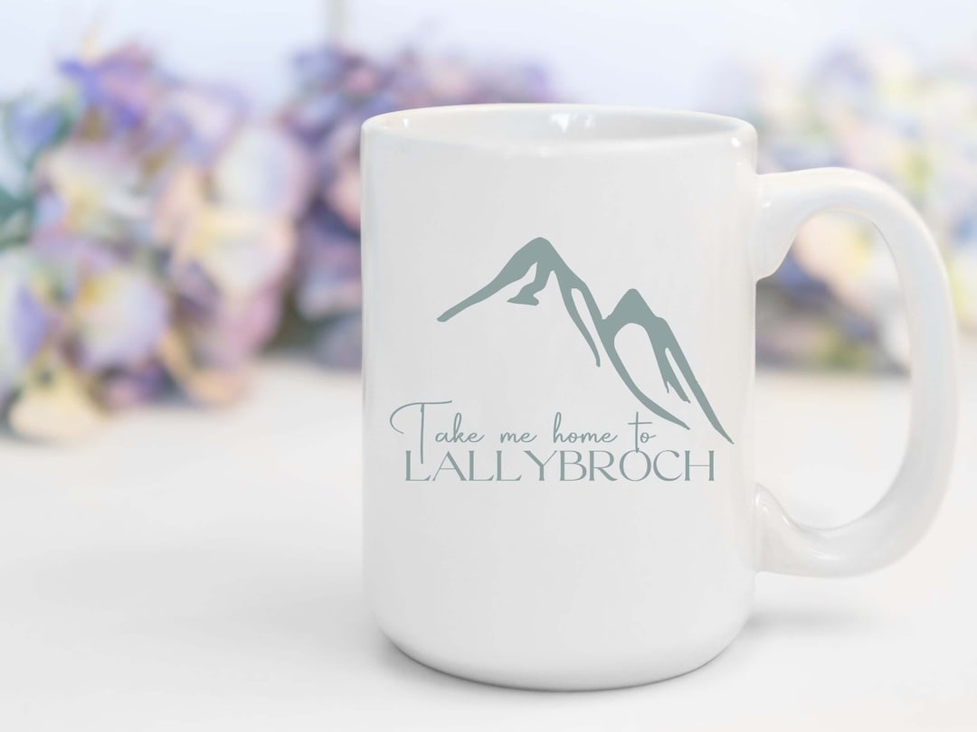 Outlander Take Me Home to Lallybroch Mug, Outlander Coffee Cup ...