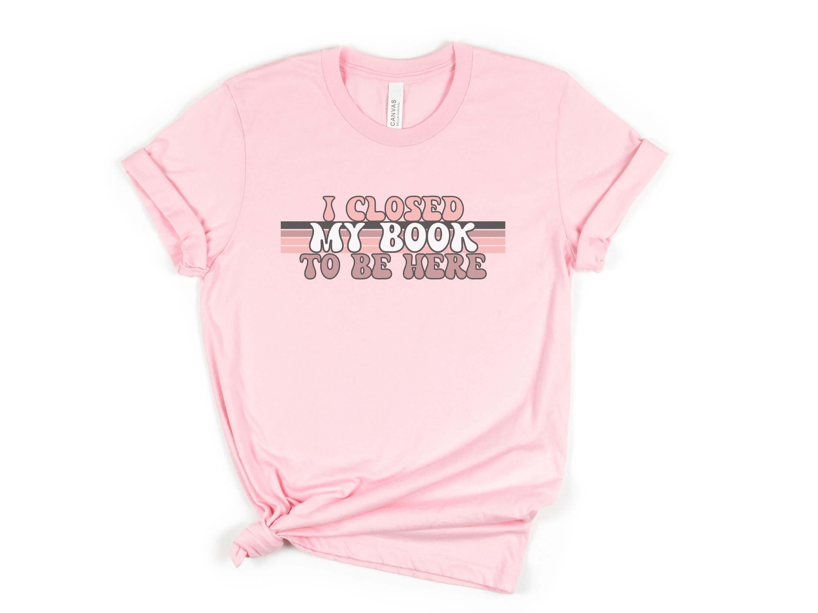 I Closed My Book to Be Here T-shirt, Retro Book Themed Tee, Shirts ...