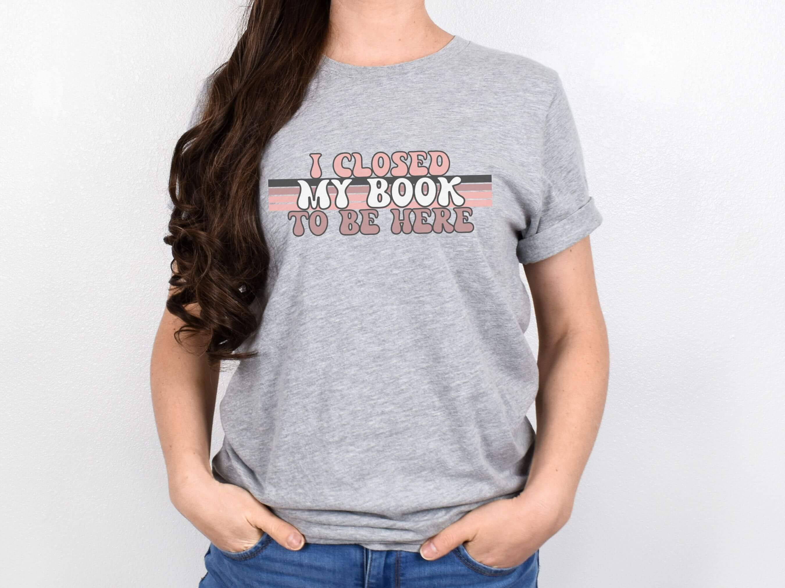 I Closed My Book to Be Here T-shirt, Retro Book Themed Tee, Shirts ...