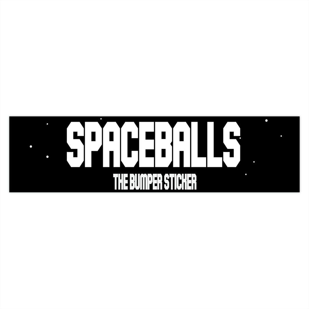Spaceballs the Bumper Sticker Mel Brooks Comedy Star Wars Funny John ...