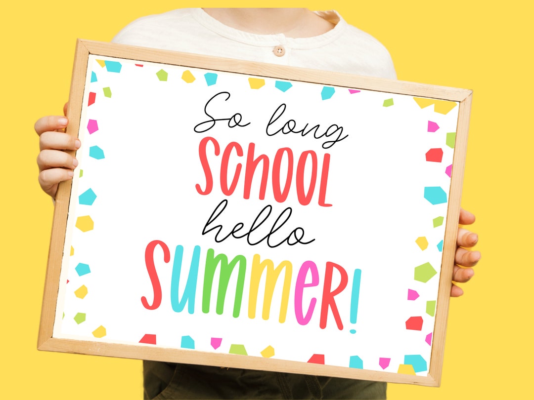 SO Long School HELLO Summer Poster!- End of School Party - Summer Pool ...