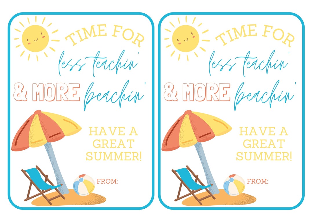 PRINTABLE TAGS Summer, Less Teachin' More Beachin', End of School Year ...