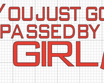 You Just Got Passed by a Girl Custom Car Truck Van Window or Bumper ...
