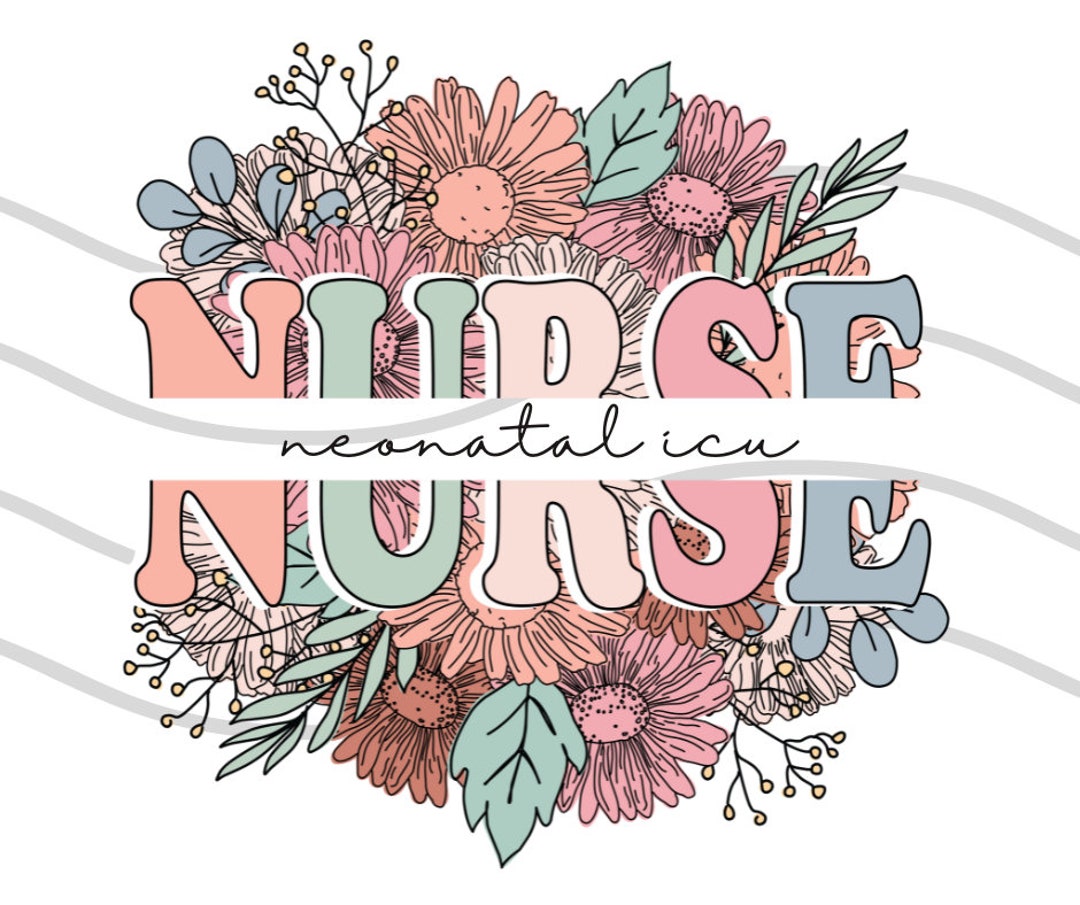 NICU Nurse PNG File, Dtf, Digital Download, Neonatal Icu, Nursing ...