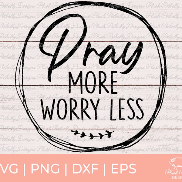 Pray More Worry Less - Etsy