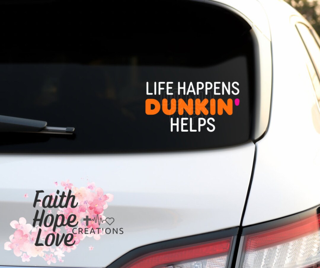 Life Happens Dunkin Helps Car Decal - Etsy