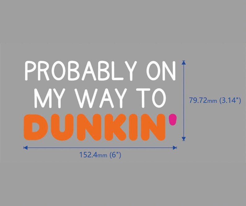Probably on My Way to Dunkin Car Decal - Etsy