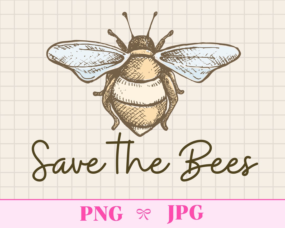 Save the Bees Png Nature Png Flower Png Bee Clipart Bumblebee Garden ...