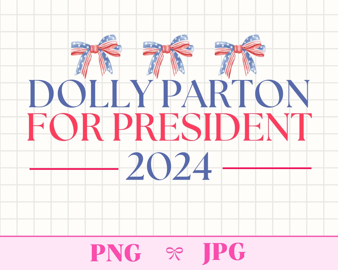 Dolly Parton for President Png What Would Dolly Do Png Dolly Parton ...