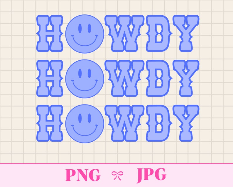 Howdy Png Western Png Blue Smiley Face Preppy Png Nashville Digital ...