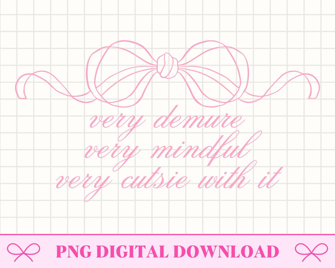 Demure Png Very Demure Very Mindful Png Cutsie Png Coquette Png Preppy ...
