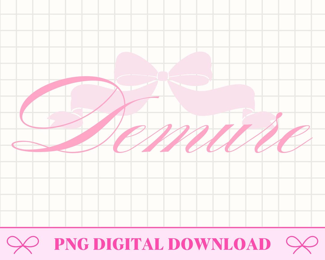 Demure Png Very Demure Very Mindful Png Cutsie Png Coquette Png Preppy ...