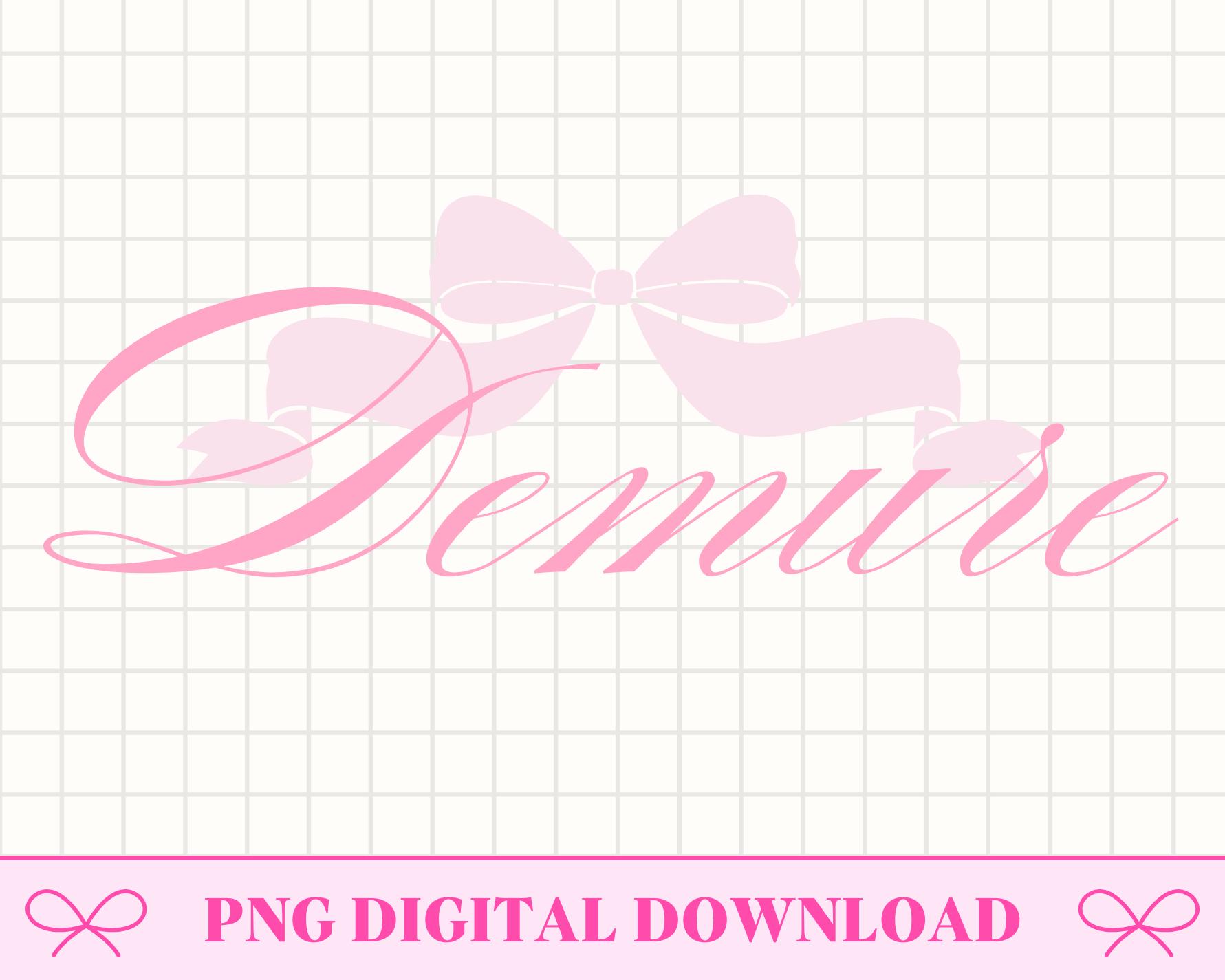 Demure Png Very Demure Very Mindful Png Cutsie Png Coquette Png Preppy Sublimation Pink Bow Png ...