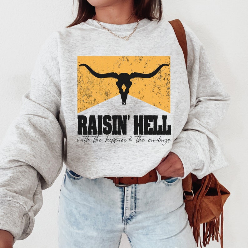 Raisin Hell With the Hippies and the Cowboys Sweatshirt - Etsy