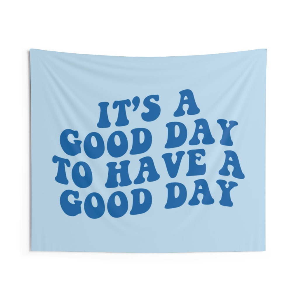It's A Good Day to Have A Good Day Blue Wall Tapestry - Etsy