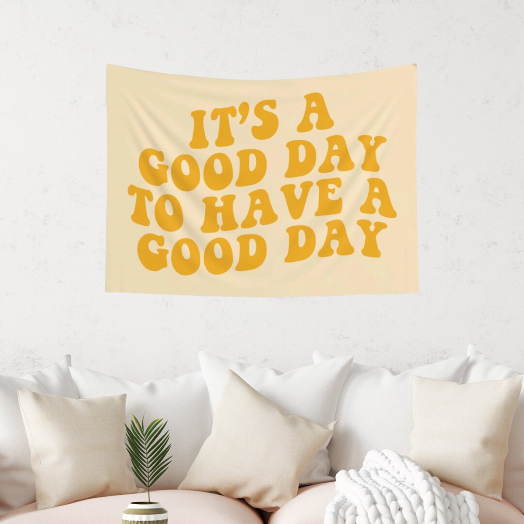 It's A Good Day to Have A Good Day Yellow Wall Tapestry, Bedroom Decor ...
