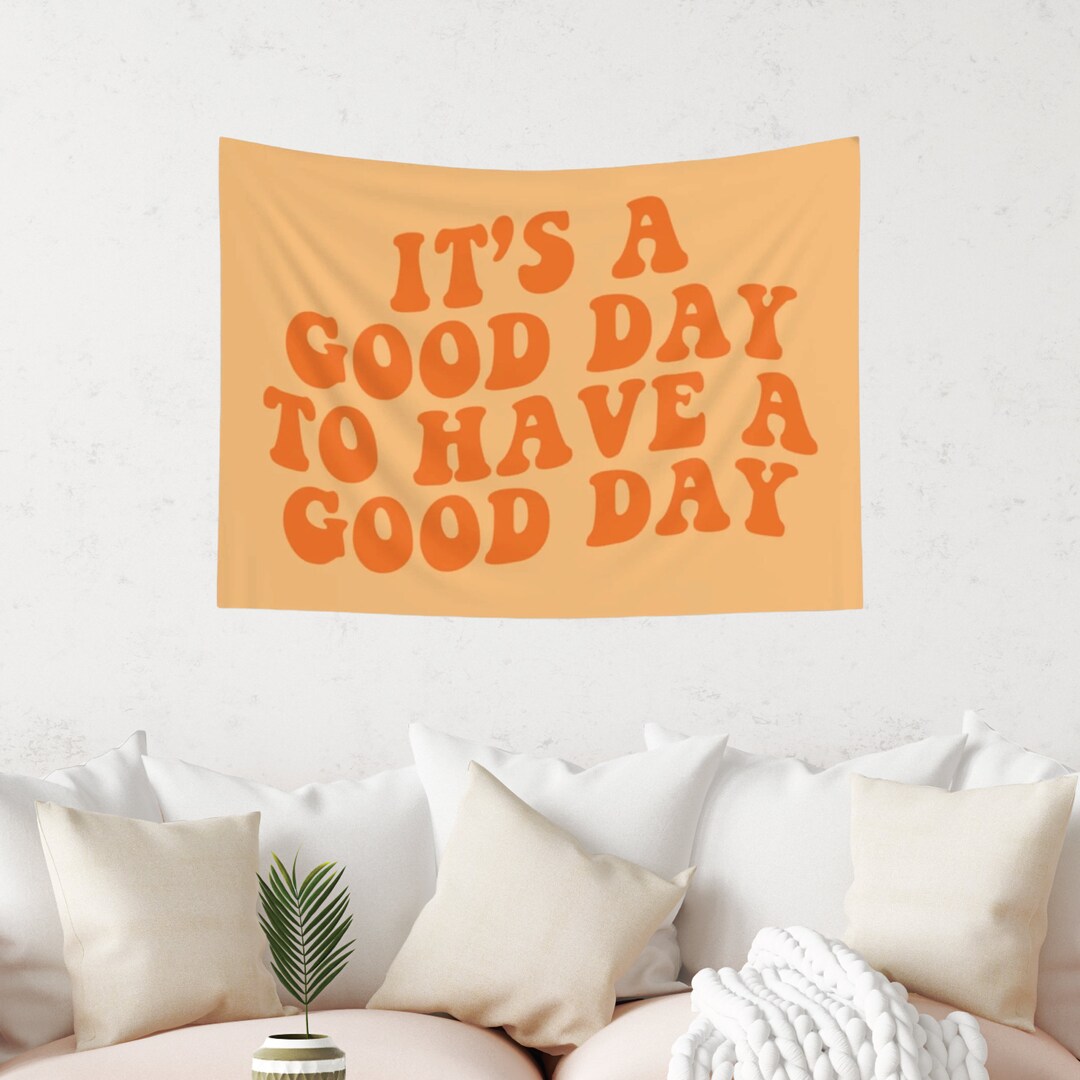It's A Good Day to Have A Good Day Orange Wall Tapestry, Bedroom Decor ...