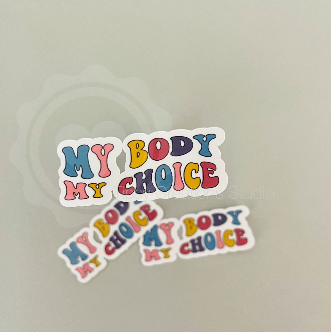 My Body My Choice, Stickers for Hydroflask, Womens Rights, Laptop ...
