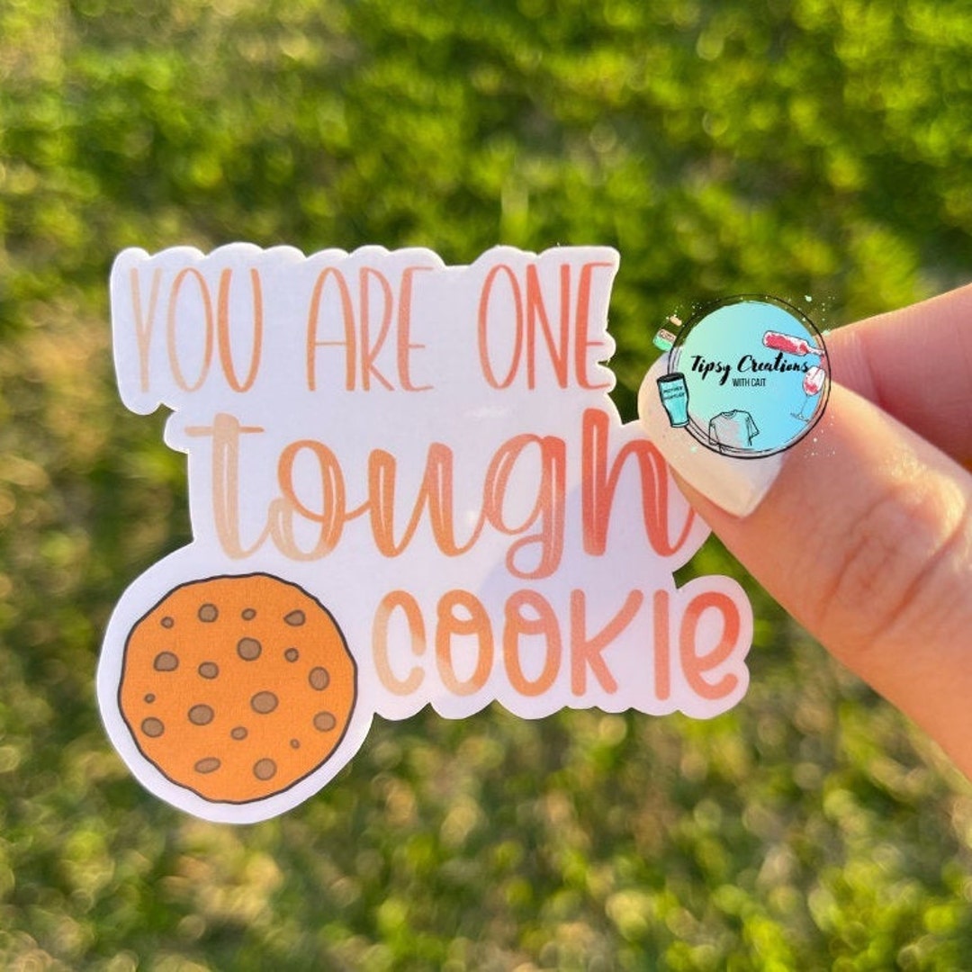 You Are One Tough Cookie, Inspirational, Laptop Stickers, Stickers for ...