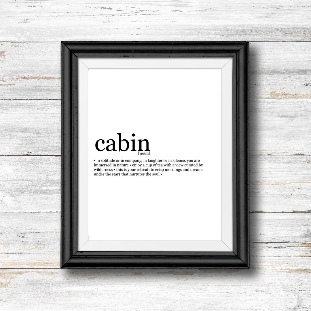Cabin Print, Cabin Definition Print, Cabin Quote, Words, Wall Art, Home ...