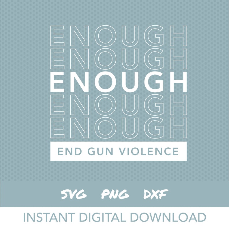End Gun Violence Svg | Enough Guns Png | No Gun Awareness Day | Instant ...