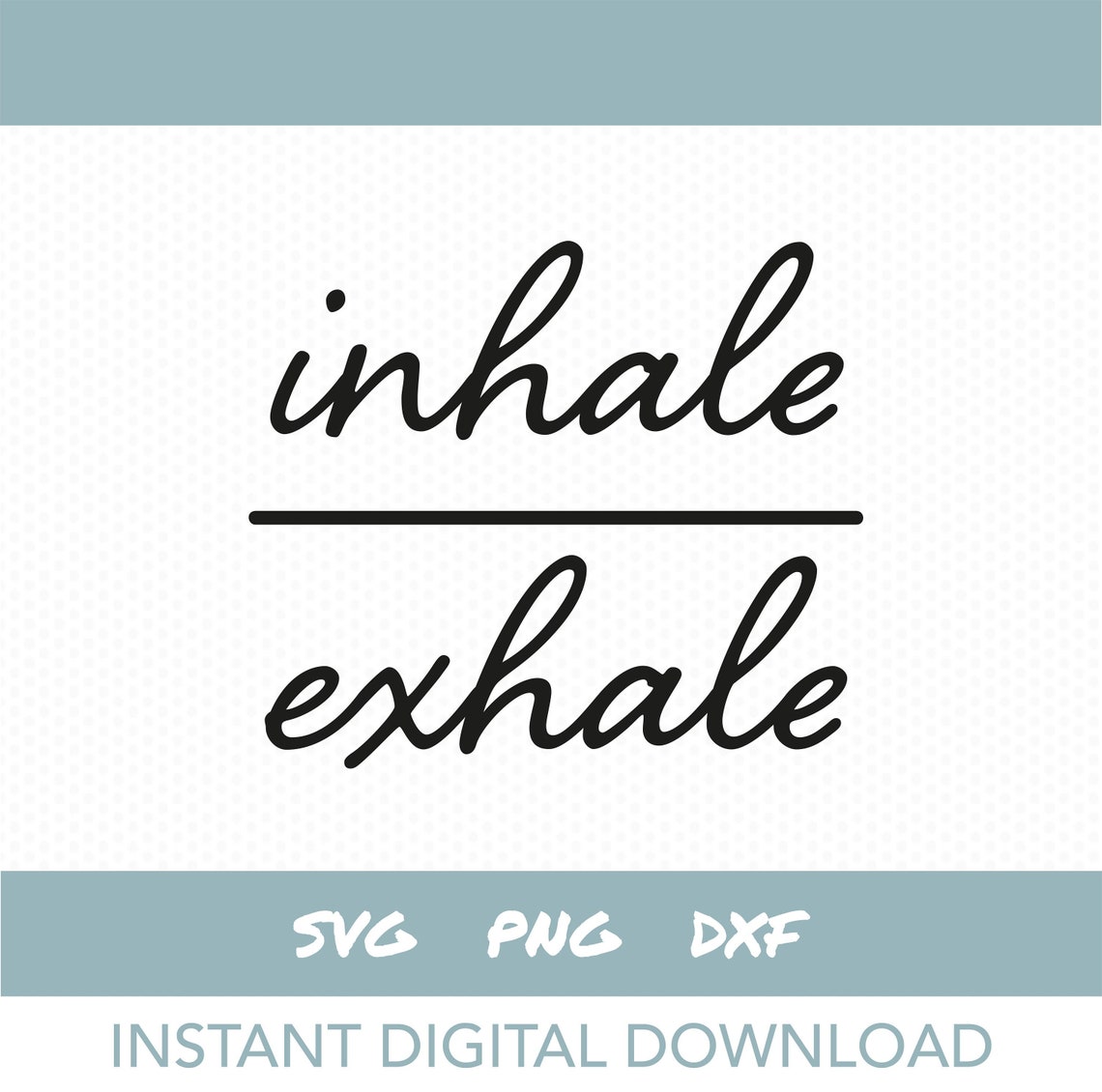 Inhale Exhale Svg Inhale Exhale Typography Png Instant | Etsy