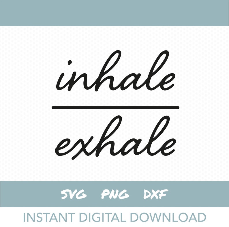 Inhale, Exhale Svg | Inhale, Exhale Typography Png | Instant Digital ...