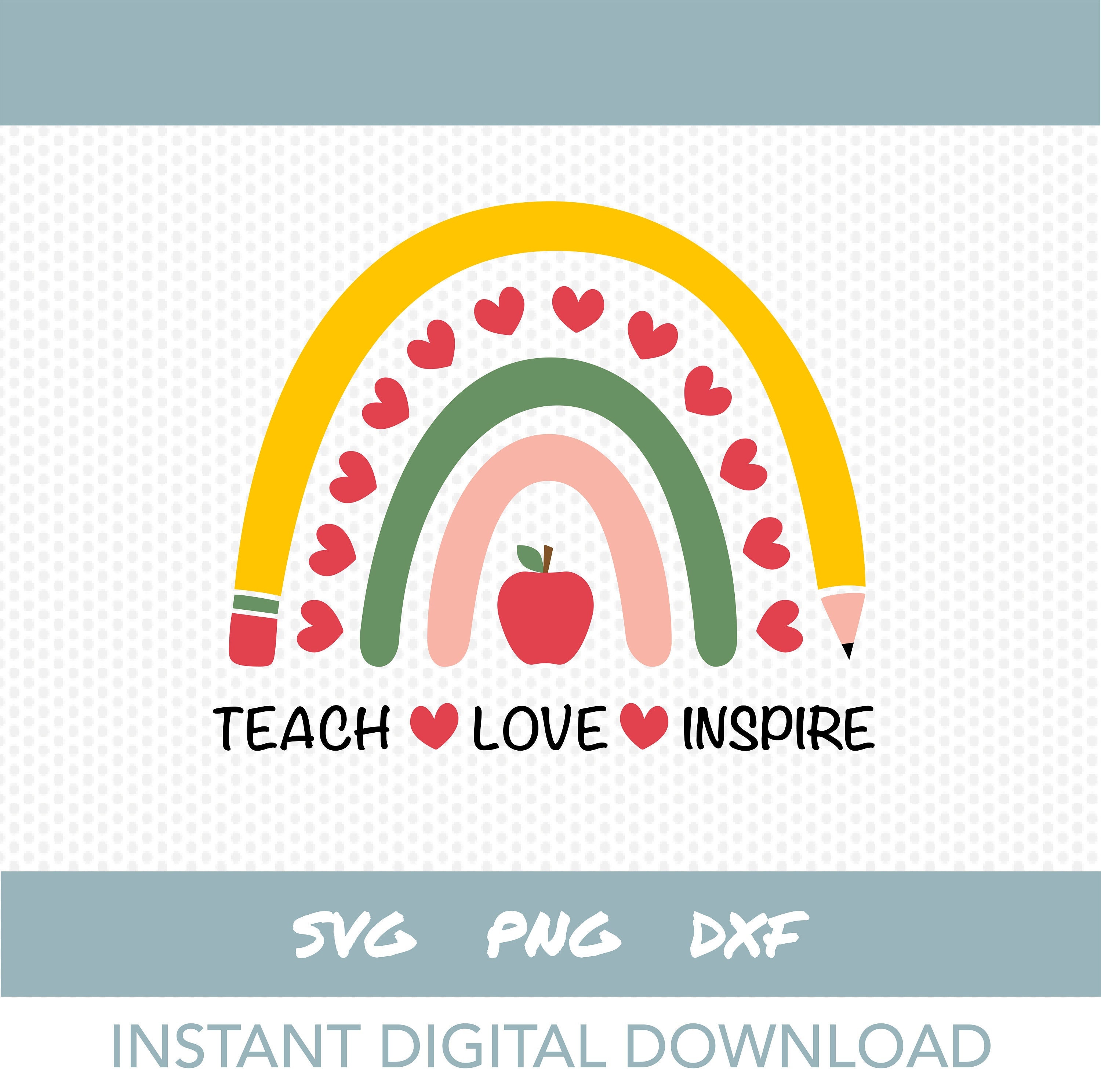 Teach Love Inspire Svg Teacher Rainbow Png Back to School Instant ...