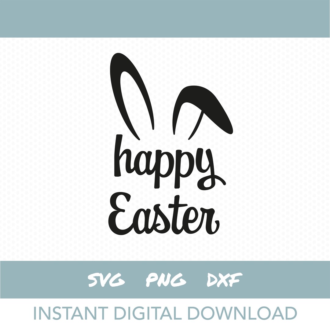 Happy Easter SVG | Easter Bunny Cuting File | Instant Digital Download ...