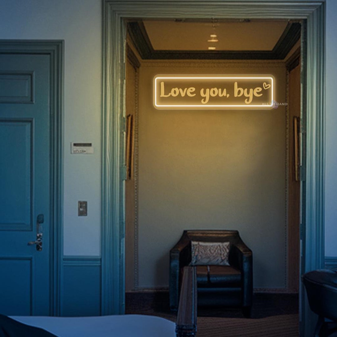 Love You, Bye Neon Sign Hallway Signs Love You Bye Entryways Hallways ...