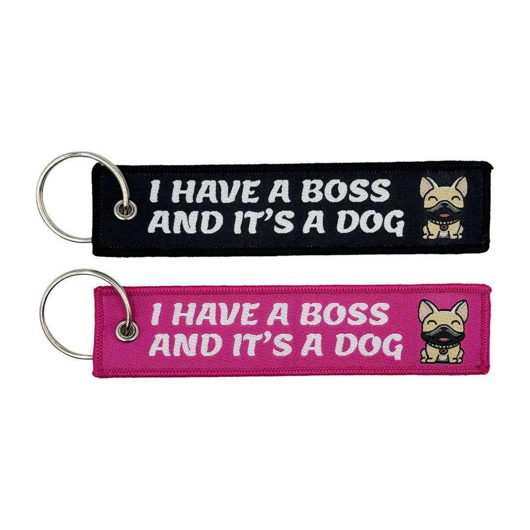 I Have A Boss and It's A Dog - Dog Keychain / Jet Tag - Gift for Pet ...