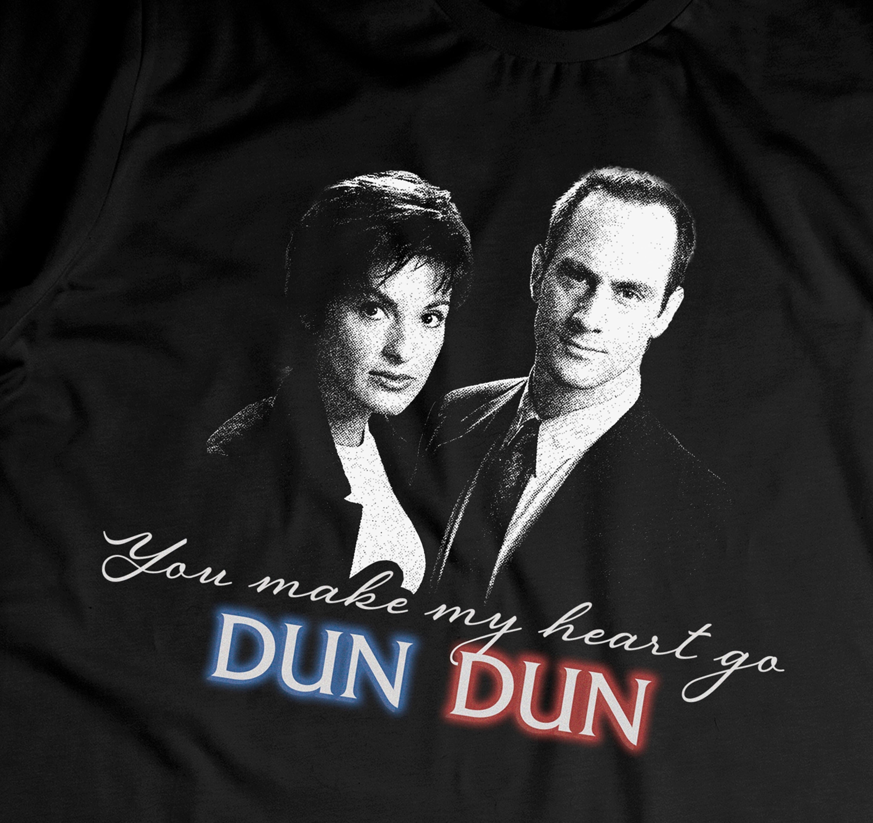 SVU You Make My Heart Go Dun Dun | Law and Order SVU Tshirt | Olivia ...