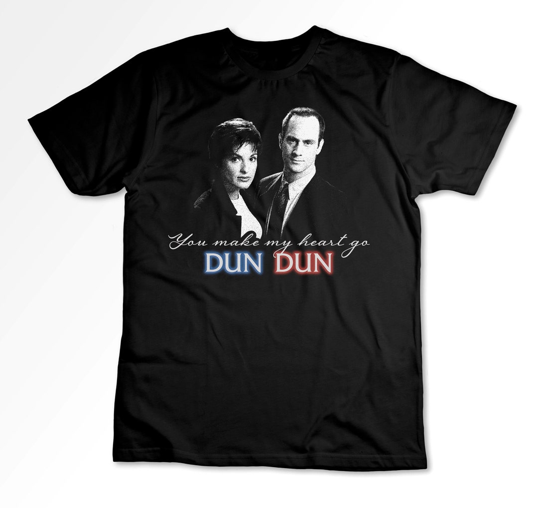 SVU You Make My Heart Go Dun Dun | Law and Order SVU Tshirt | Olivia ...