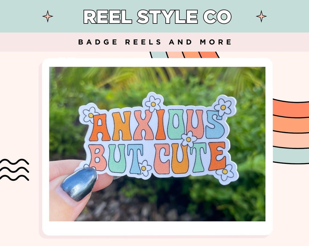 Anxious but Cute, Water Resistant Vinyl Sticker for Anxious Girlies ...
