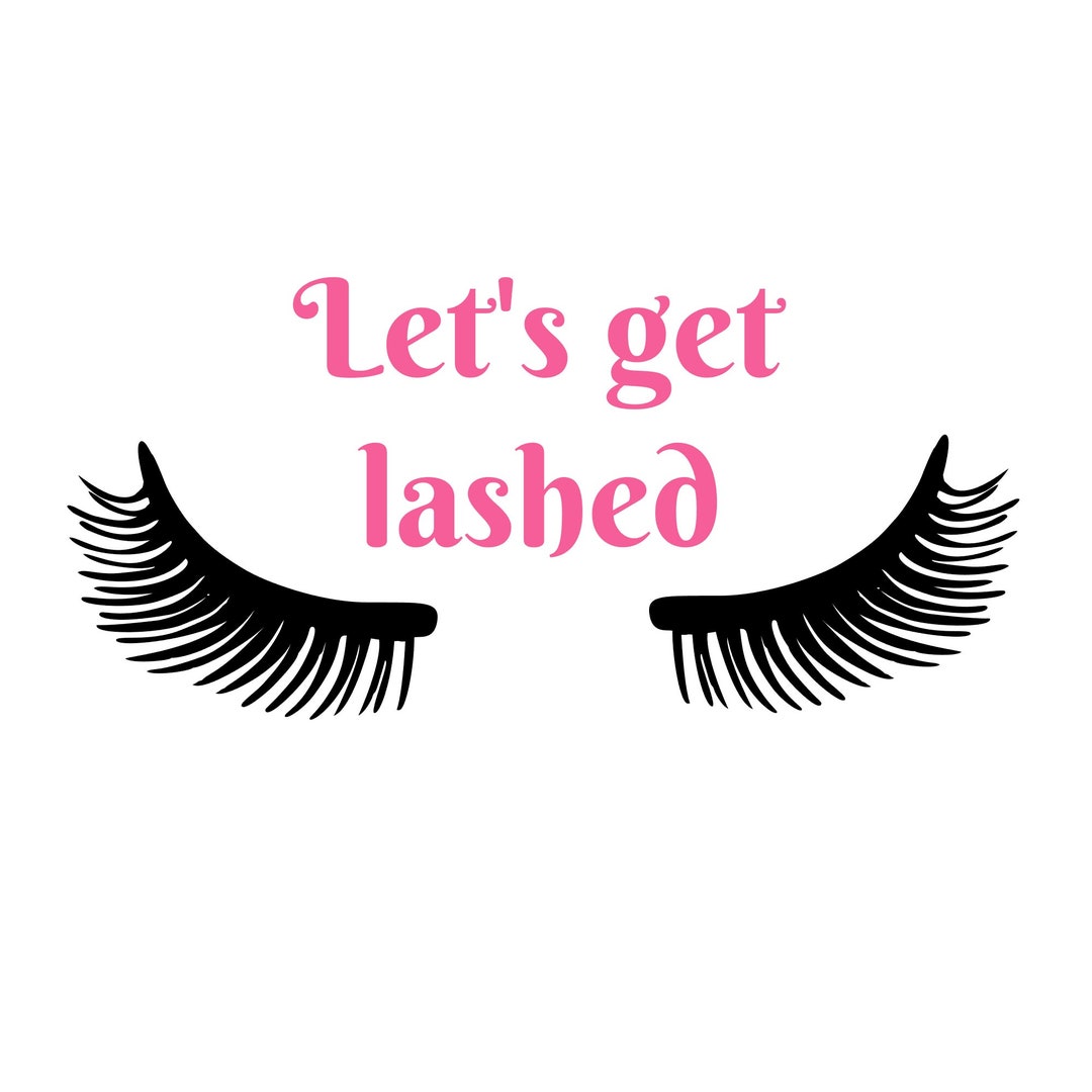 Let's Get Lashed SVG PNG JPG Instant Download for Silhouette Studio ...