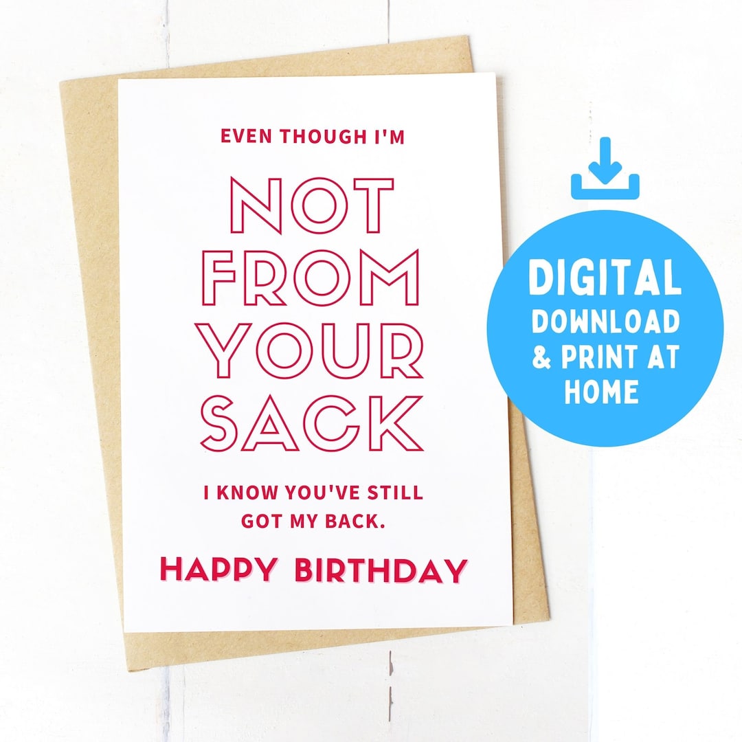 DIGITAL Not From Your Sack, Still Got My Back Card- Happy Birthday ...