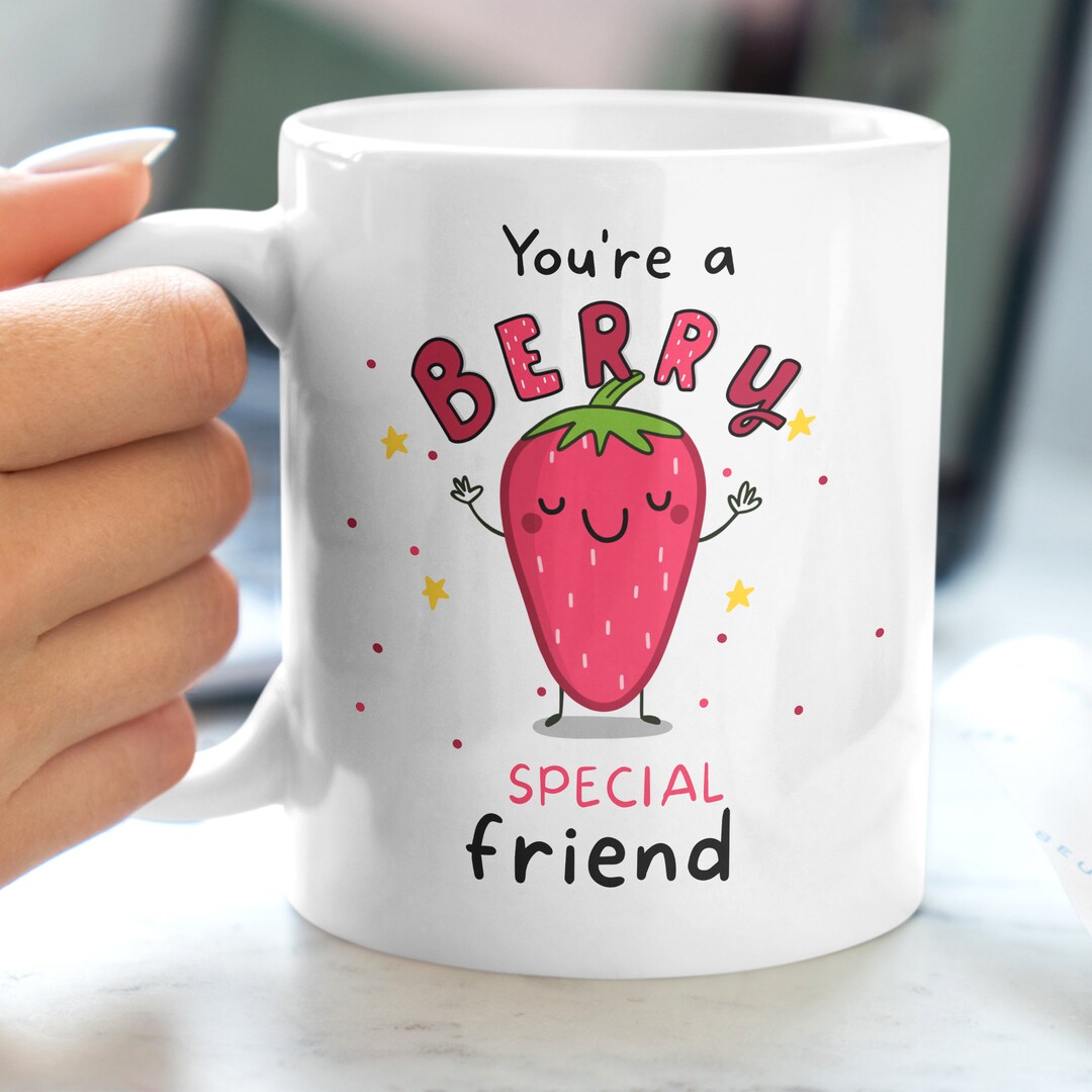 You're A Berry Special Friend, Friend Mug, Friend Gift, Work Bestie - Etsy