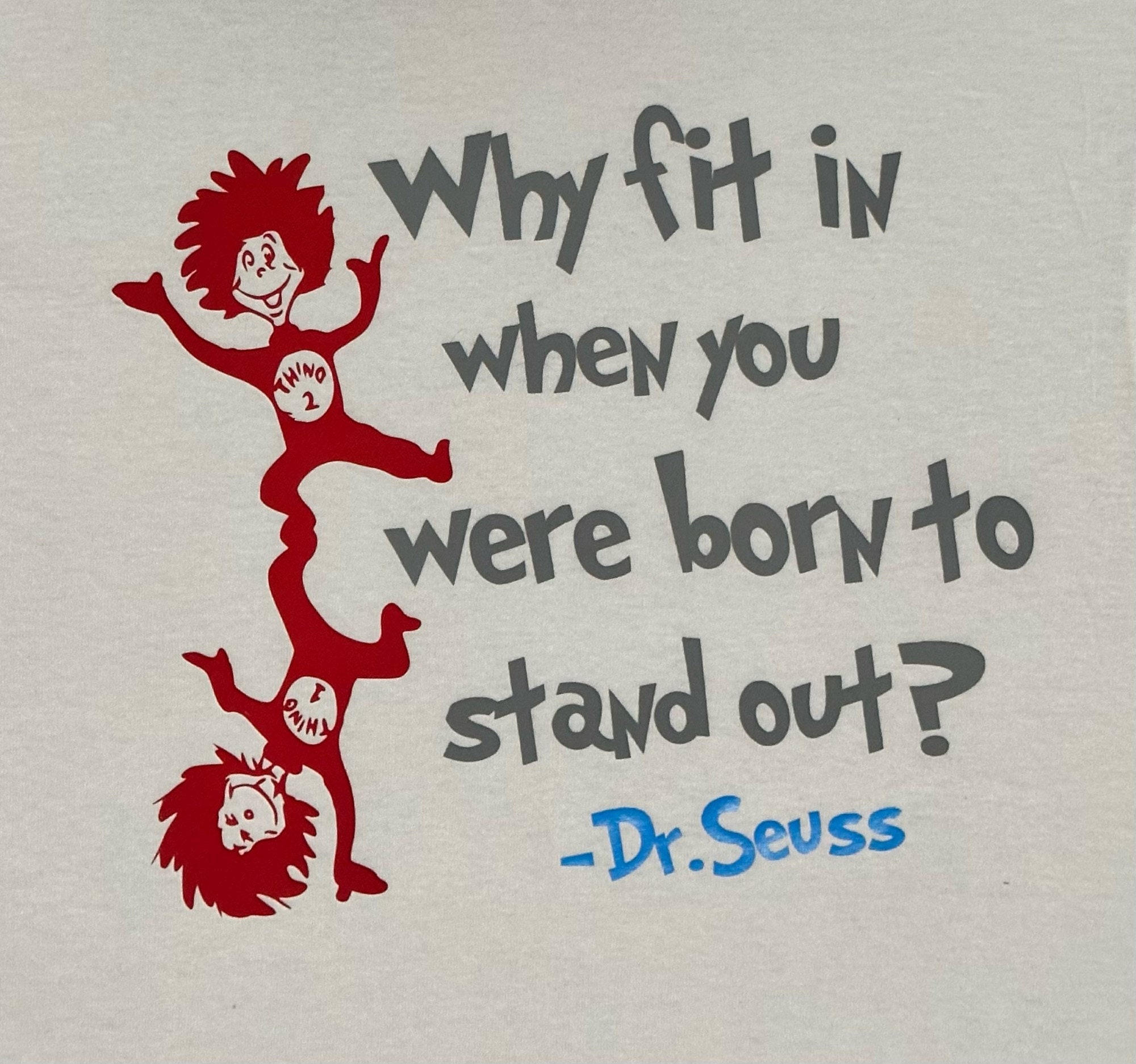 Why Fit in When You Were Born to Stand Out-dr Seuss Custom Graphic T ...