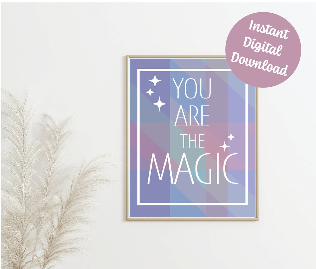 You Are the Magic, Printable, Instant Digital Download, Magic Kingdom ...