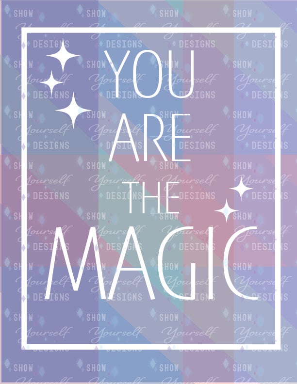 You Are the Magic, Printable, Instant Digital Download, Magic Kingdom ...