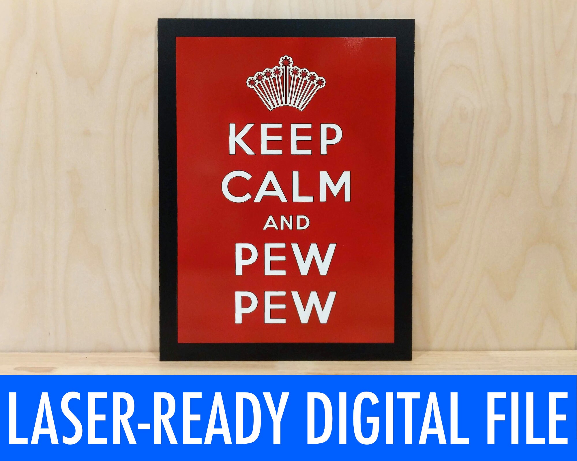 Keep Calm and Pew Pew Sign for laser cutters SVG | Etsy