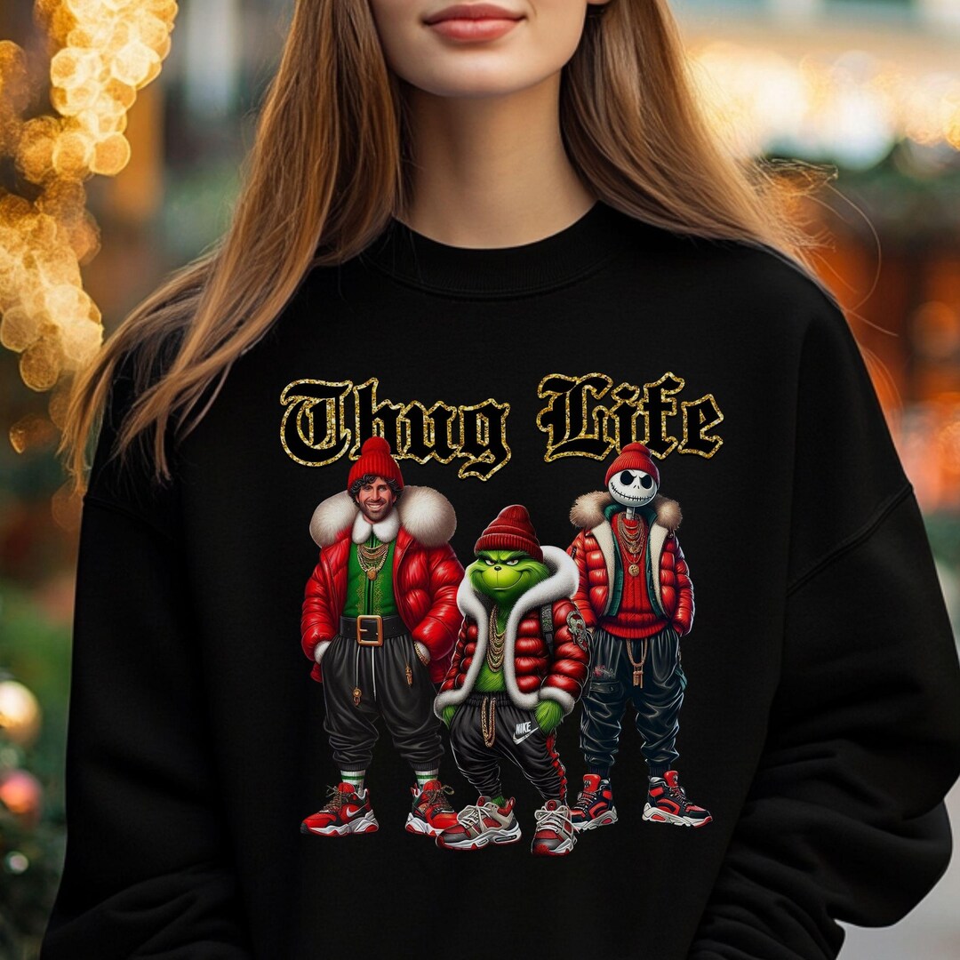 Thug Life Sweatshirt,funny Green Christmas Design Sweatshirt,your ...