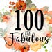 100 and Fabulous PNG, 100th Birthday PNG, Hello 100 PNG, Printable ...