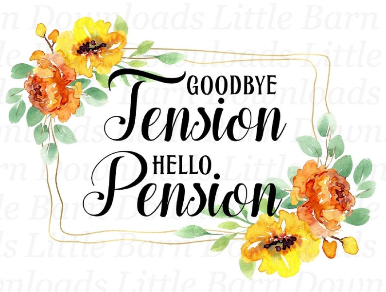 Goodbye Tension Hello Pension PNG Retired Clipart Retirement - Etsy UK