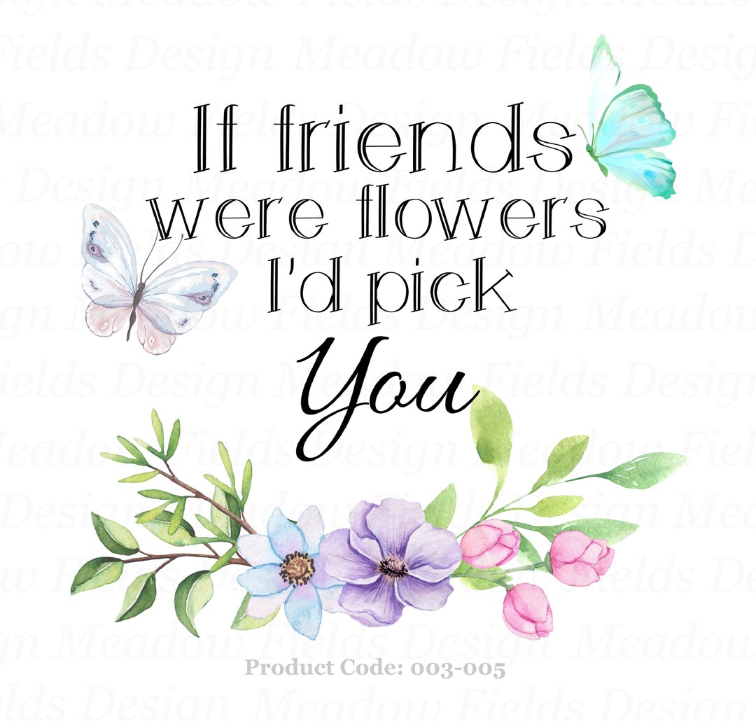 If Friends Were Flowers Png, Thank You Friend Png, Gift for Bestie ...