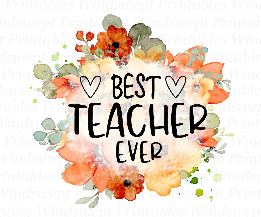 Best Teacher Ever PNG, Teacher Clipart, Teaching Transfer, Back to ...