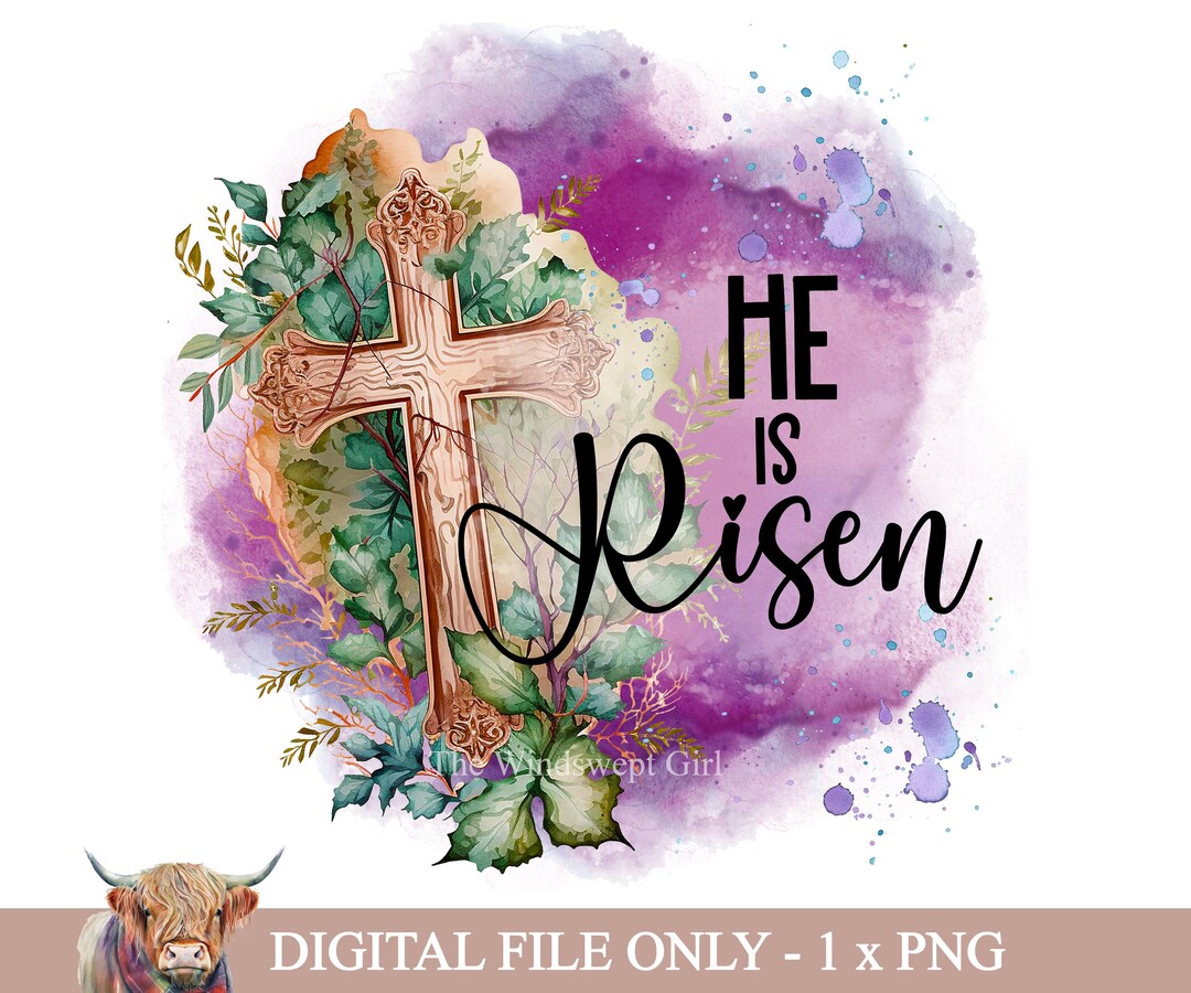 He is Risen PNG File for Sublimation, Easter Clipart, Instant Download ...